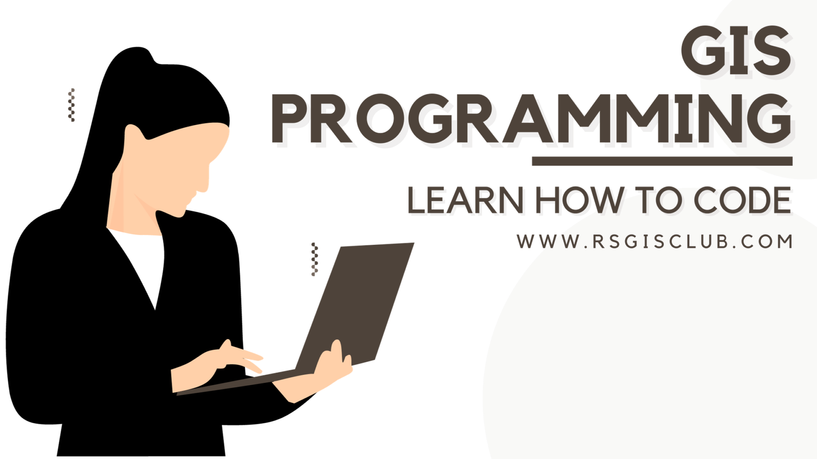 GIS Programming: Unleash the Power of Code - Remote Sensing & GIS Club